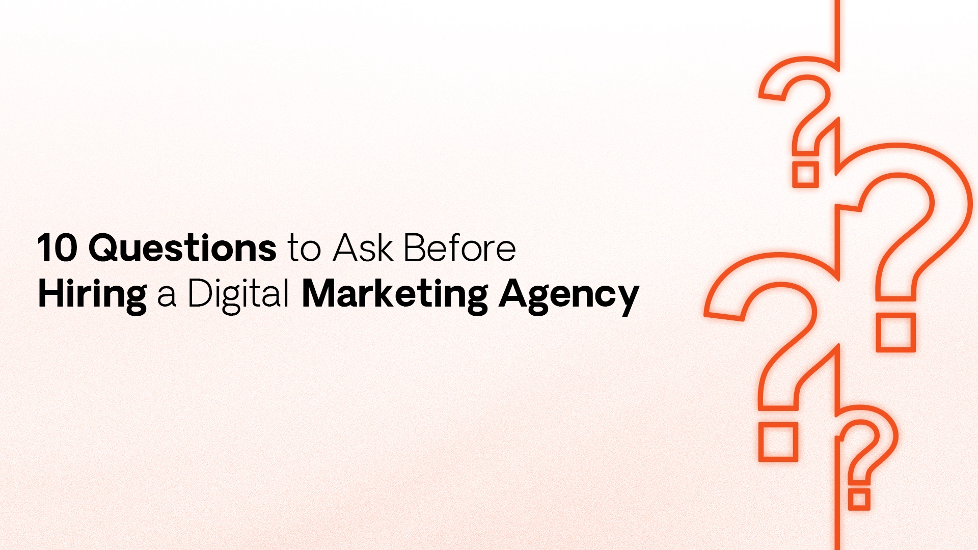 10 Questions to Ask Before Hiring a Marketing Agency | Robiz Solutions